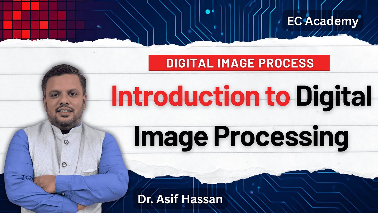 Introduction to Digital Image Processing | Fundamentals, Applications & Steps