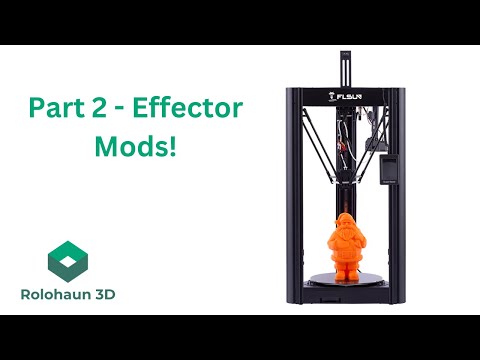 Mods for my FLSUN SR Delta 3D Printer! - Part 2 - Effector Mods