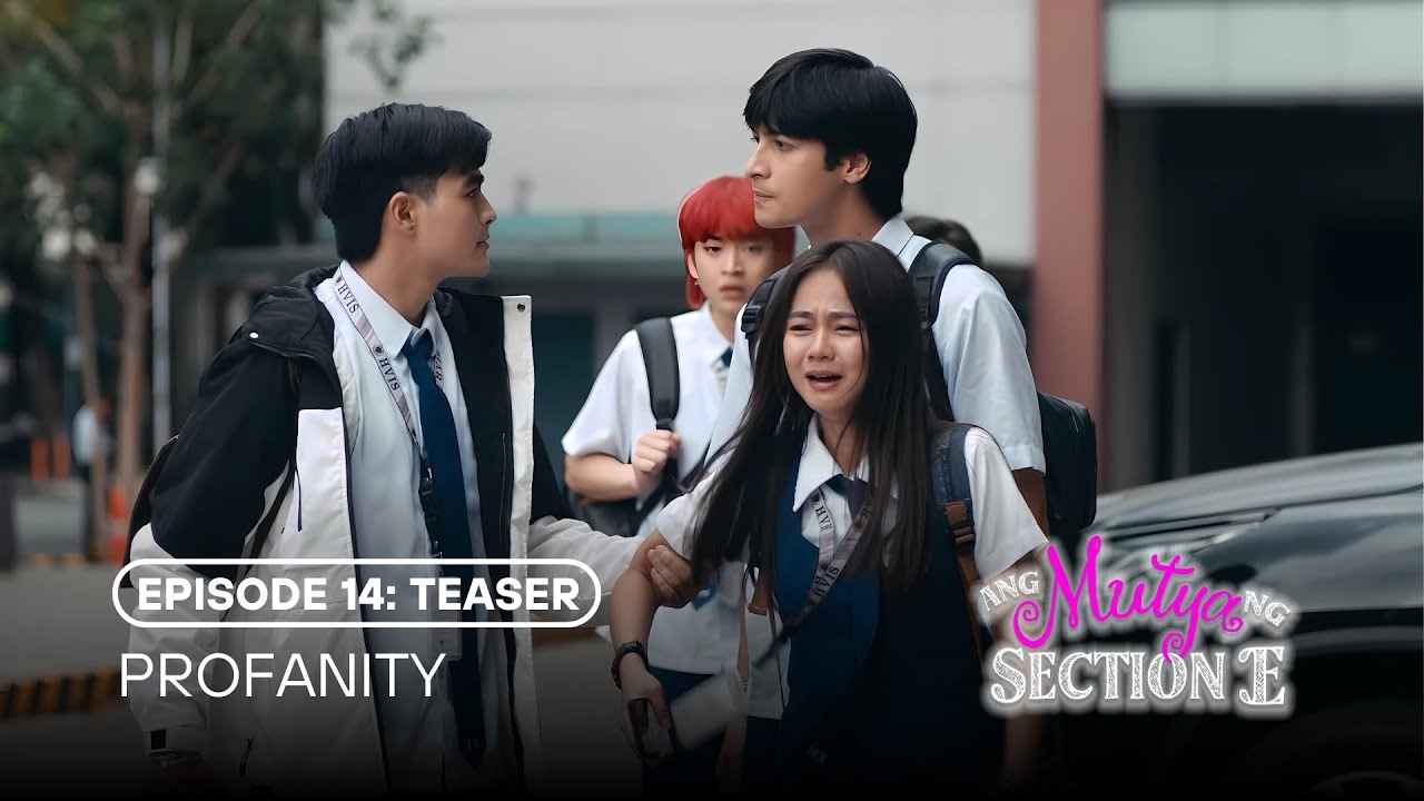 Episode 14 (Teaser): Profanity | Ang Mutya Ng Section E | Studio Viva