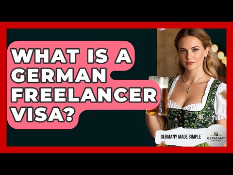 What Is A German Freelancer Visa? - Germany Made Simple