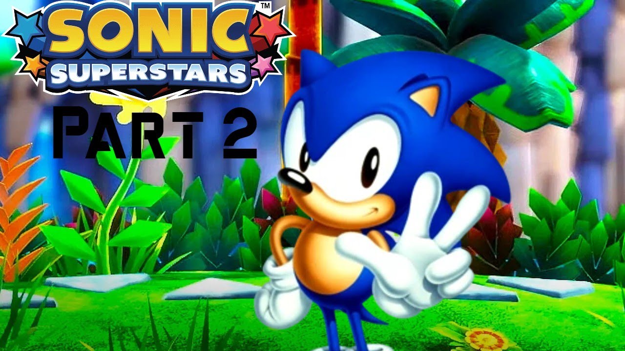 Sonic Superstar Experience part 2