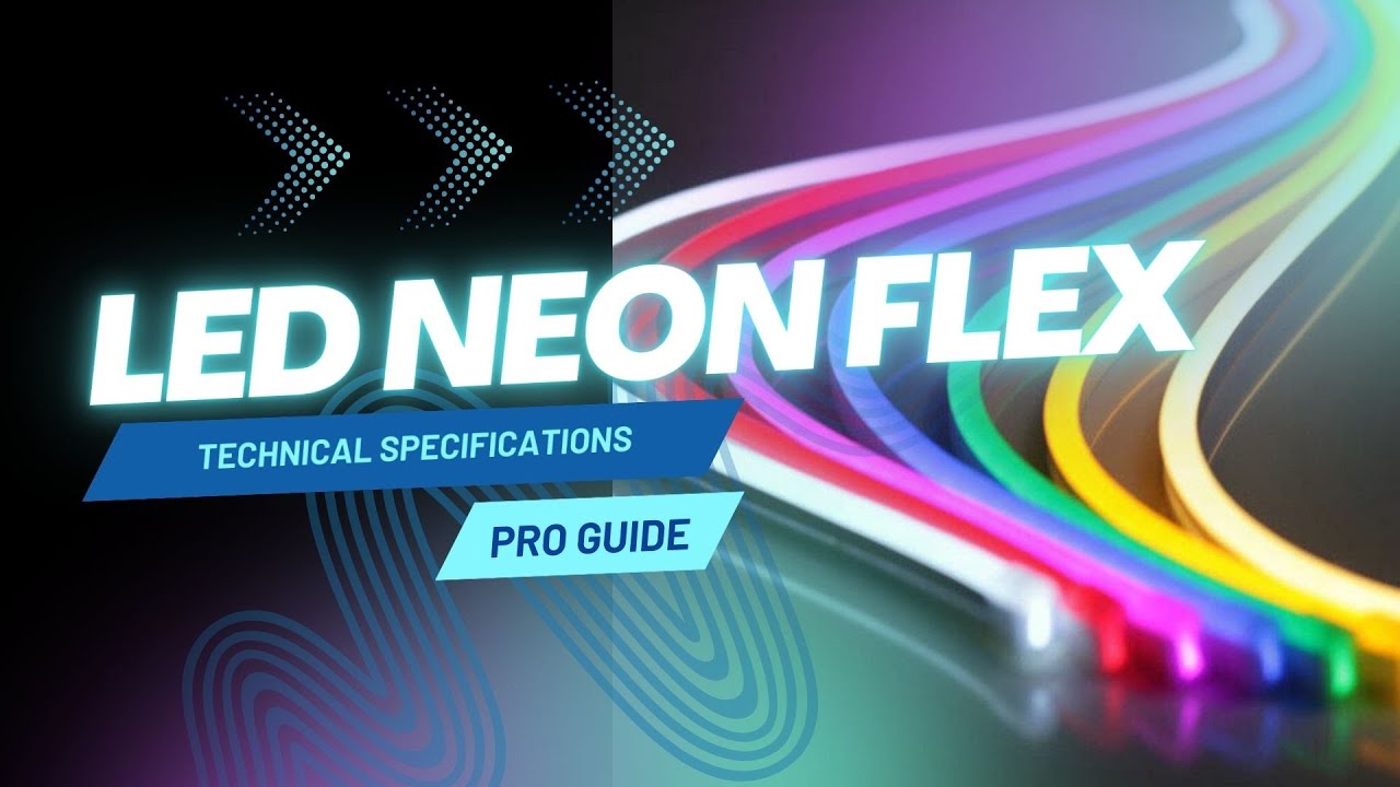 LED Neon Flex - Specifications & Pro Guide