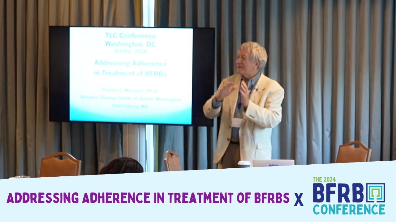 Addressing Adherence in Treatment of BFRBs | 2024 BFRB Conference Day 1