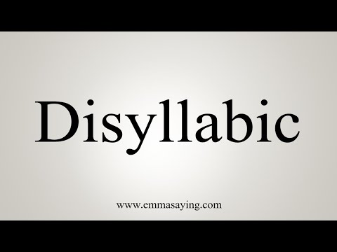 How To Say Disyllabic