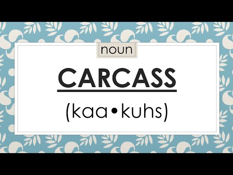 Carcass (kaa•kuhs) : Pronunciation, Meaning, Synonyms, Antonyms & Part of Speech