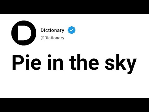 Pie in the sky Meaning In English