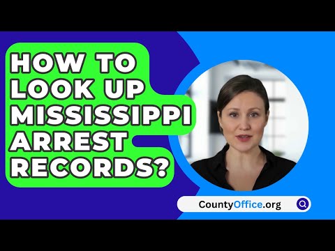 How To Look Up Mississippi Arrest Records? - CountyOffice.org