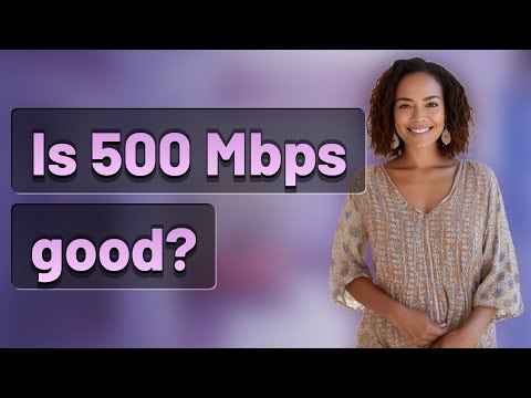 Is 500 Mbps good?
