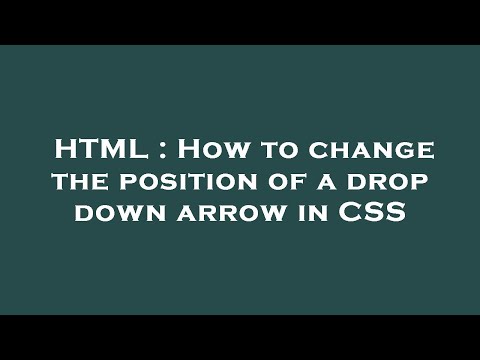 HTML : How to change the position of a drop down arrow in CSS