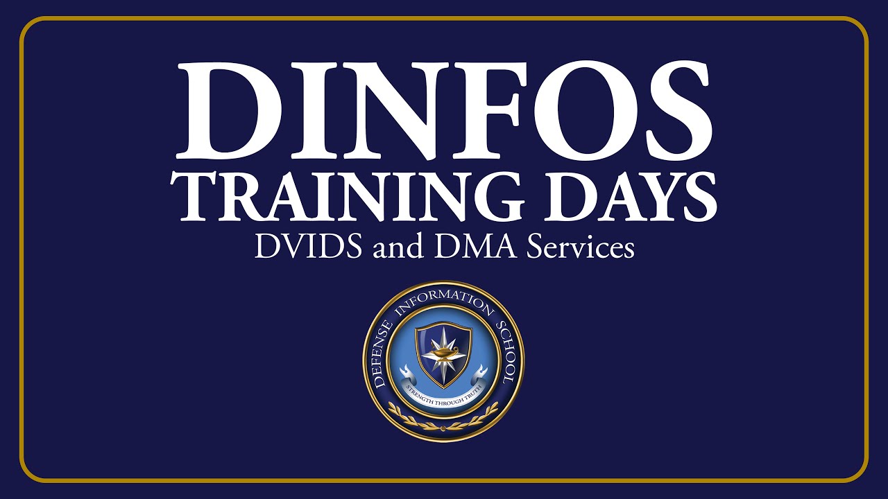 DINFOS 2025 Training Days: DMA/DVIDS Overview: Tools for Content Delivery