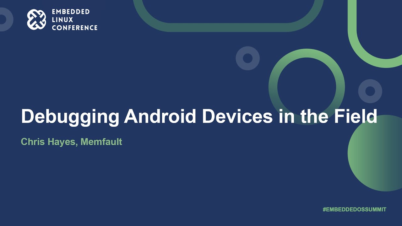 Debugging Android Devices in the Field - Chris Hayes, Memfault
