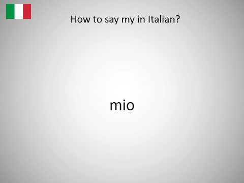 How to say my in Italian?