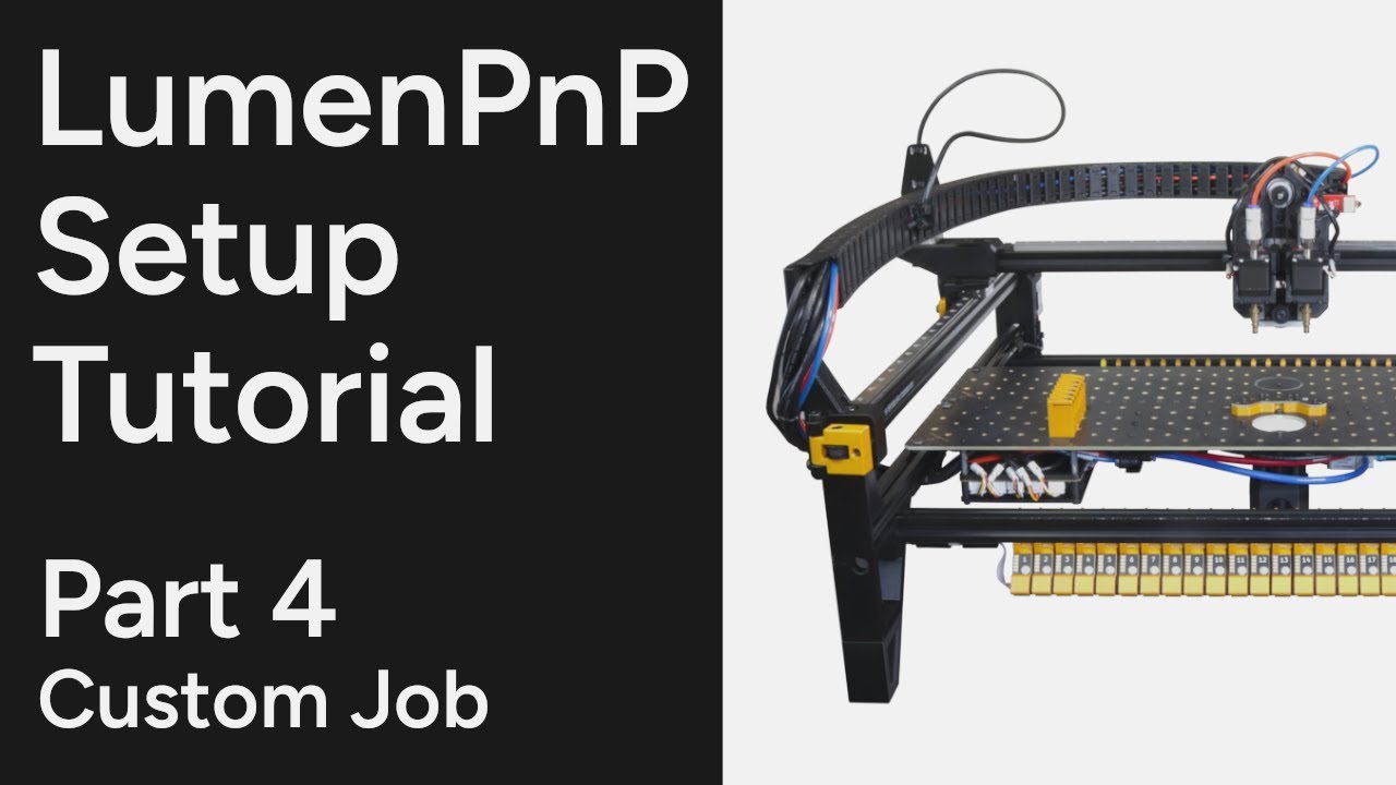 LumenPnP Setup Tutorial Part 4 - Custom Job