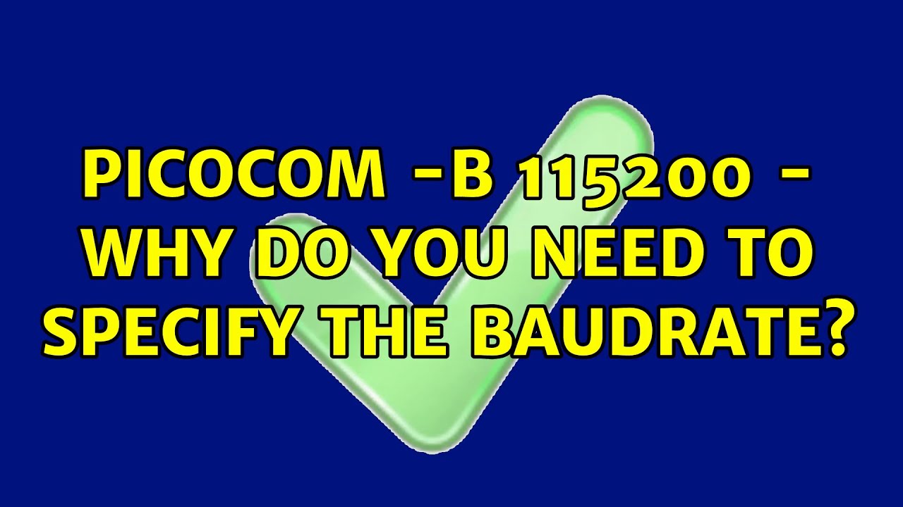 picocom -b 115200 - Why do you need to specify the baudrate?
