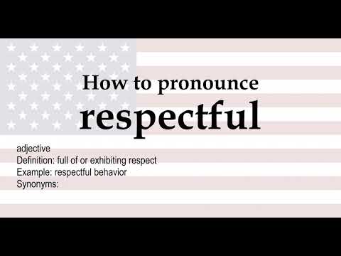 How to pronounce 'respectful' + meaning