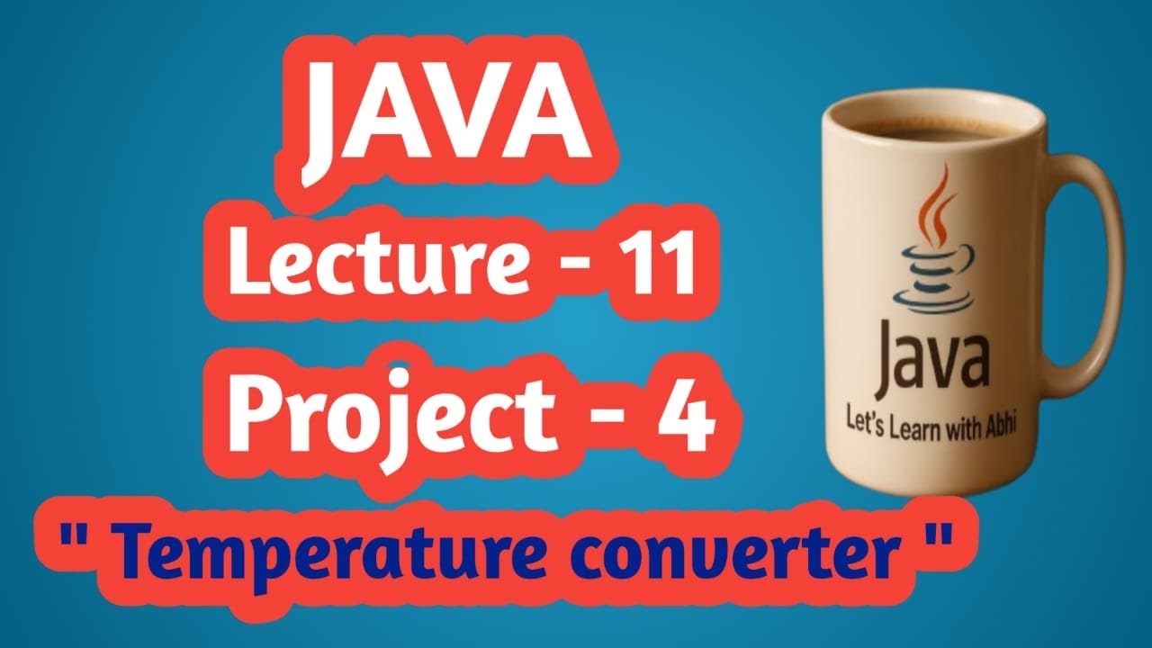 Java Lecture 11 | Temperature Converter Program Explained Step by Step