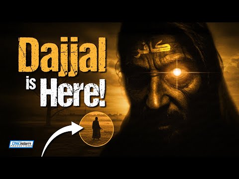 DAJJAL IS HERE!