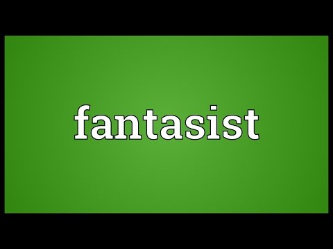 Fantasist Meaning