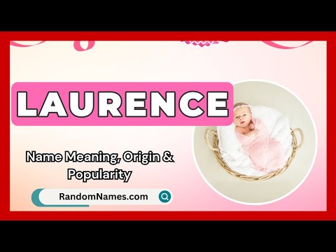Laurence - Baby Girl Name Meaning, Origin & Popularity - RandomNames.com