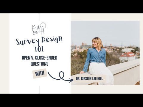 Survey Design 101 | Open v. Close-ended Questions