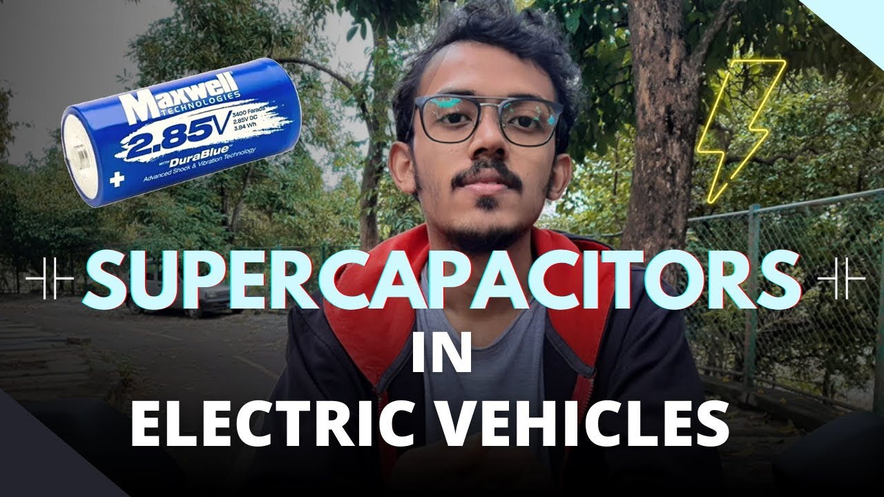 Supercapacitors in Electric Vehicles| Battery technology vs Supercapacitors| EV Future