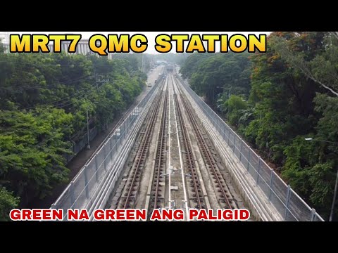 GREEN NA GREEN ANG PALIGID/MRT7 QMC STATION UPDATE 06/23/2025