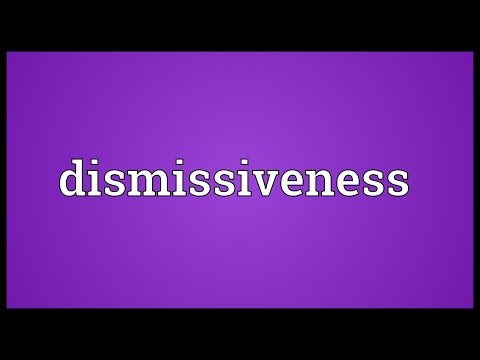 Dismissiveness Meaning
