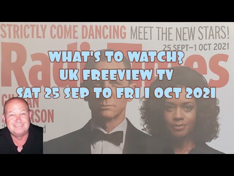 WHAT'S TO WATCH UK FREEVIEW TV. SAT 25 SEP TO FRI 1 OCT 2021