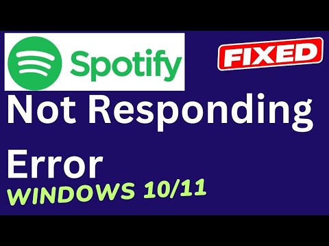 Spotify App not responding in Windows 10 / 11 Fixed