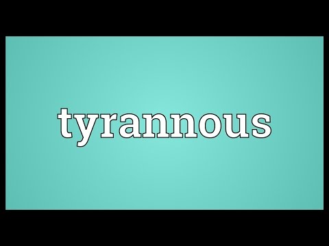 Tyrannous Meaning