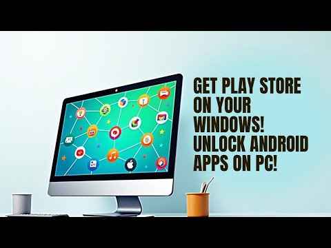 How To Download Google Play Store On PC And Laptop - Full Guide | Run android Apps On your PC