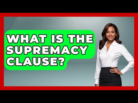What Is The Supremacy Clause? - Together Conservative