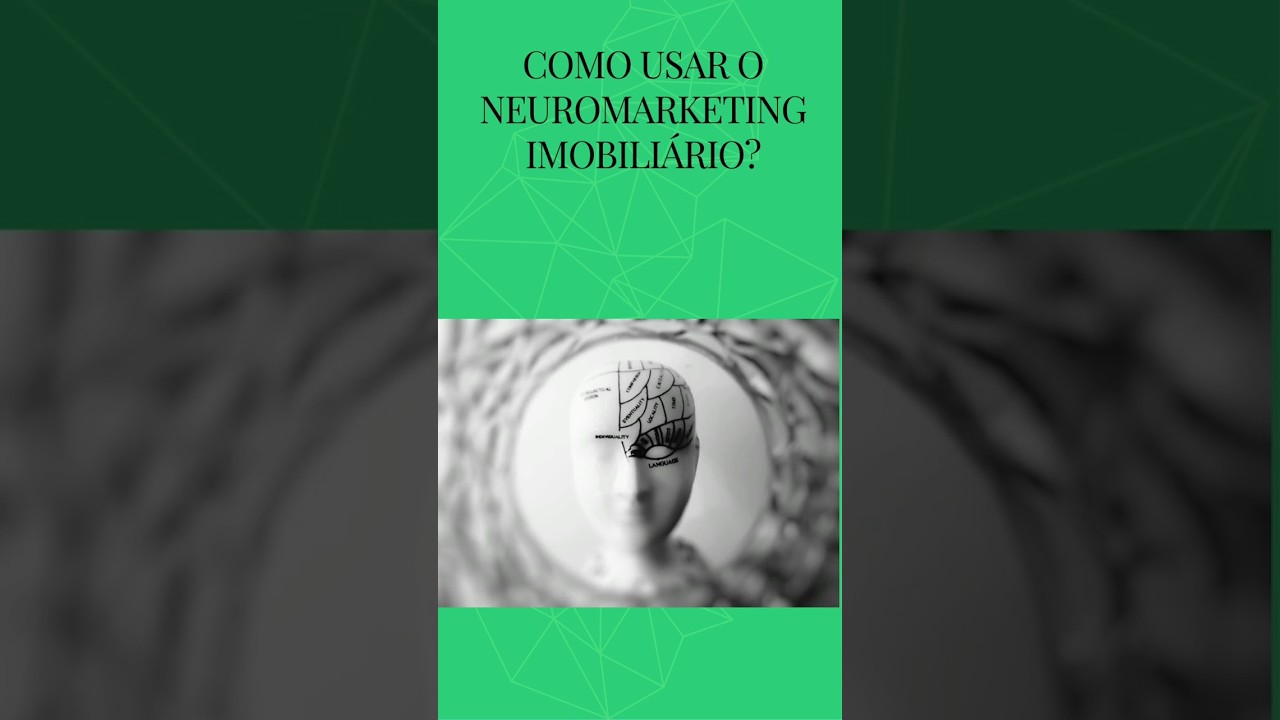 COMO USAR O NEUROMARKETING IMOBILIÁRIO  #processos #gestao #tecnologia #pessoas #inteligencia