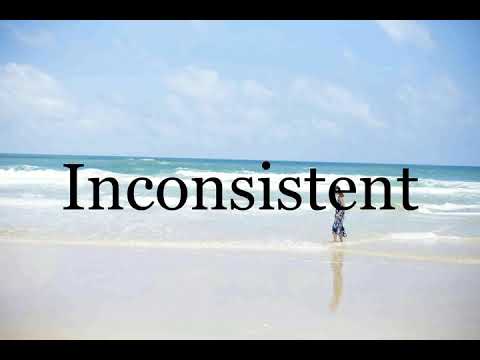 How To Pronounce Inconsistent🌈🌈🌈🌈🌈🌈Pronunciation Of Inconsistent