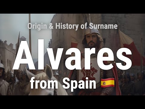 Alvares from Spain 🇪🇸 - Meaning, Origin, History & Migration Routes of Surname