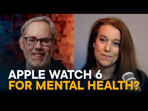 Apple Watch 6 — Mental Health Features?