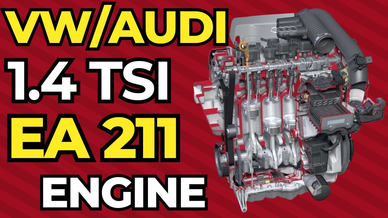 VW/Audi 1.4 TSI EA211: Everything You Need To Know!