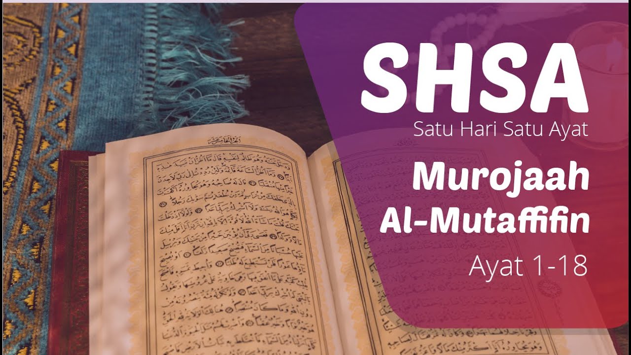 SHSA Arti Muroja ah Surah Al Mutaffifin Ayat 1 18