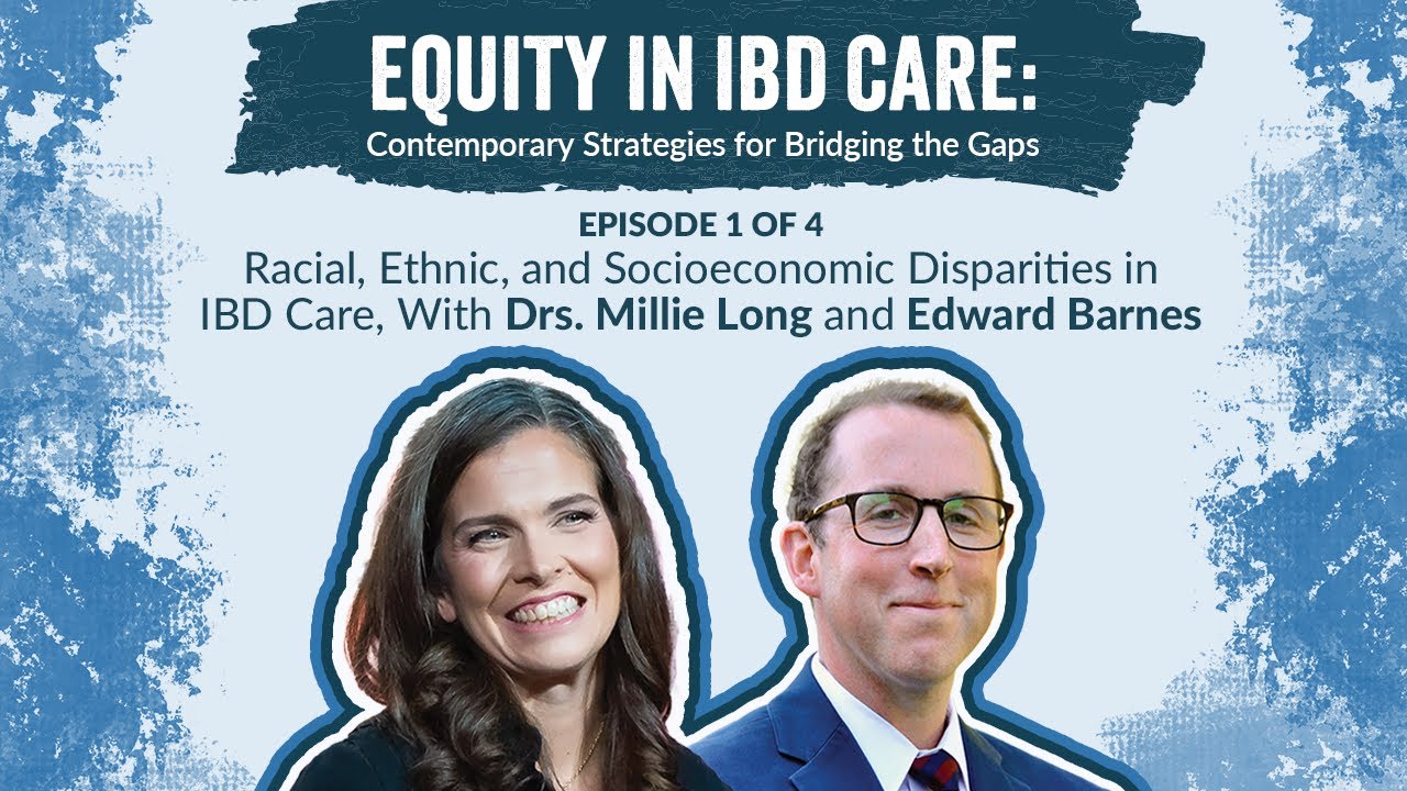 S1E1: Racial, Ethnic, & Socioeconomic Disparities in IBD Care With Drs. Millie Long & Edward Barnes