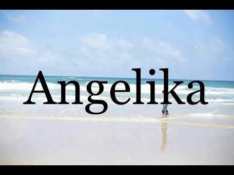 How To Pronounce Angelika🌈🌈🌈🌈🌈🌈Pronunciation Of Angelika