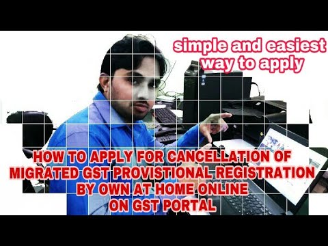 BEST AND EASY WAY TO CANCEL YOUR MIGRATED GST PROVISION REGISTRATION ON PORTAL ONLINE BY GSTGUIDE
