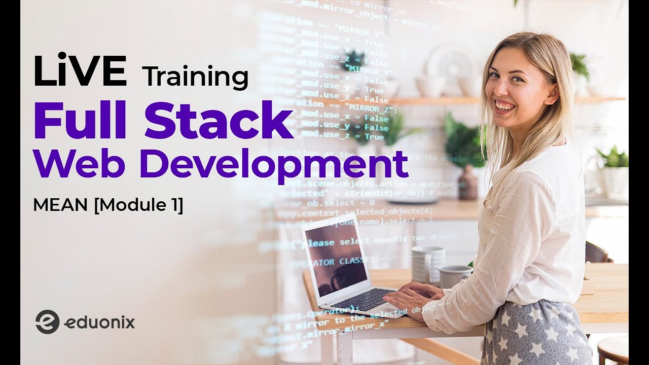 LIVE Training: Full Stack Web Development - MEAN [Module 1] | Eduonix