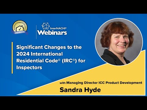 Significant Changes to the 2024 International Residential Code® IRC® for Inspectors