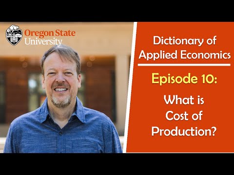 "What is Cost of Production?": The Oregon State Dictionary of Applied Economics