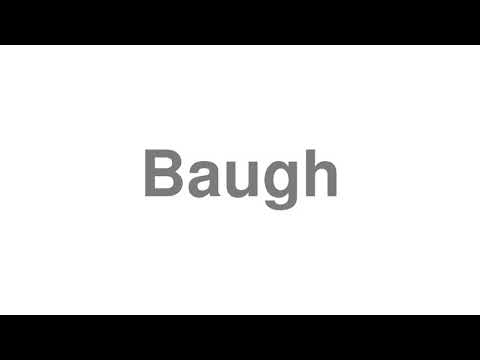 How to Pronounce "Baugh"