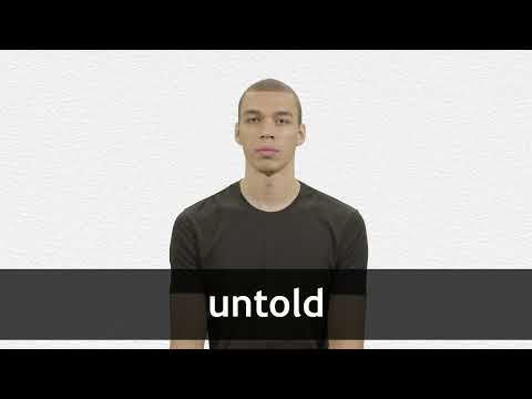 UNTOLD definition and meaning | Collins English Dictionary