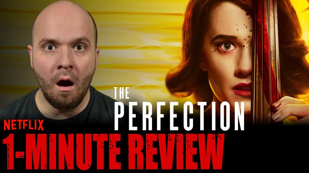 THE PERFECTION (2019) - Netflix Original Movie - One Minute Movie Review