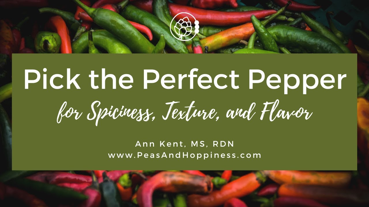 Pepper Identification Guide | How to Pick a Perfect Pepper for Spiciness, Texture, and Flavor