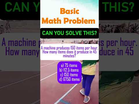 A machine produces 150 items per hour. How many items does it produce in 45 minutes?#shorts