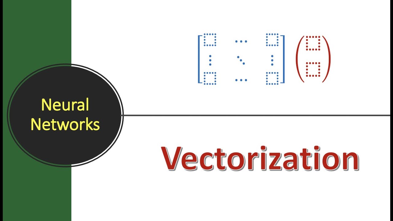 Lecture #18: Vectorization | Deep Learning